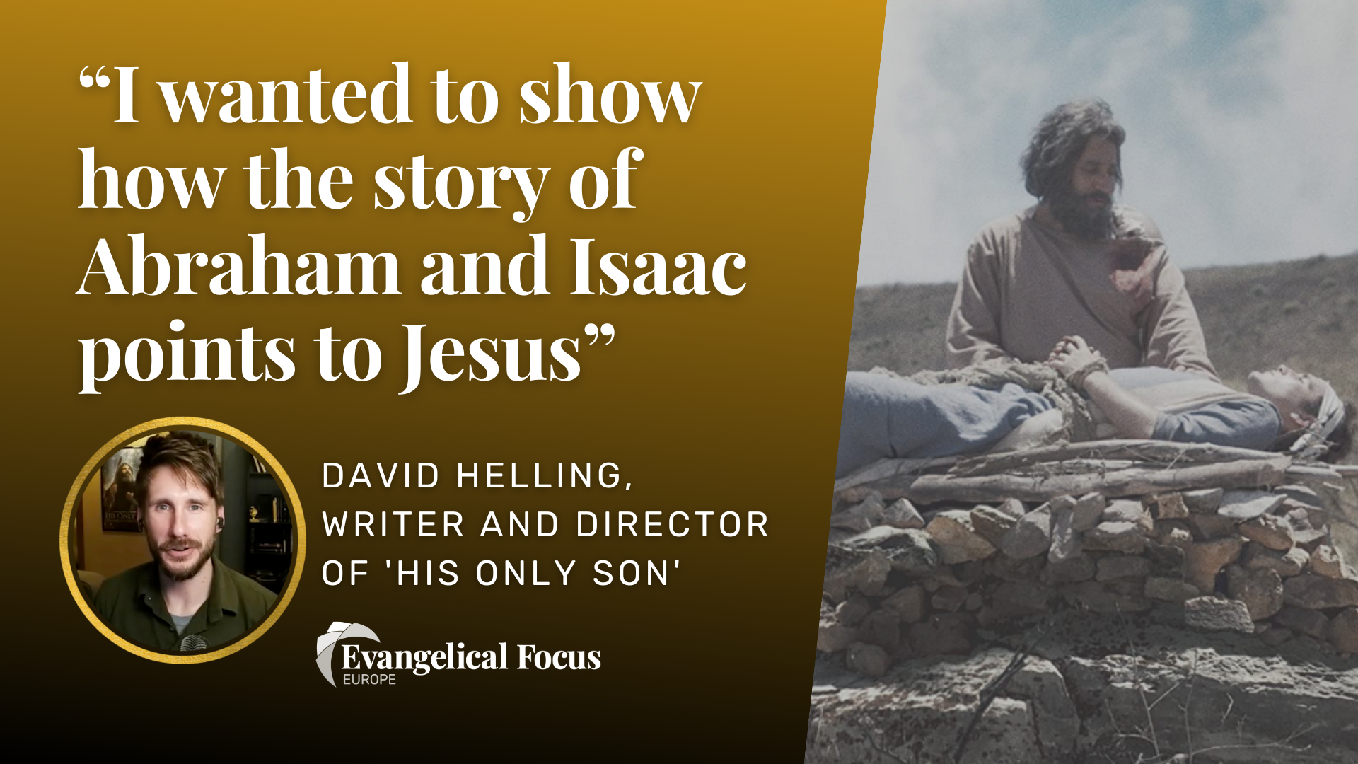 'His Only Son': interview with film director David Helling, Evangelical ...